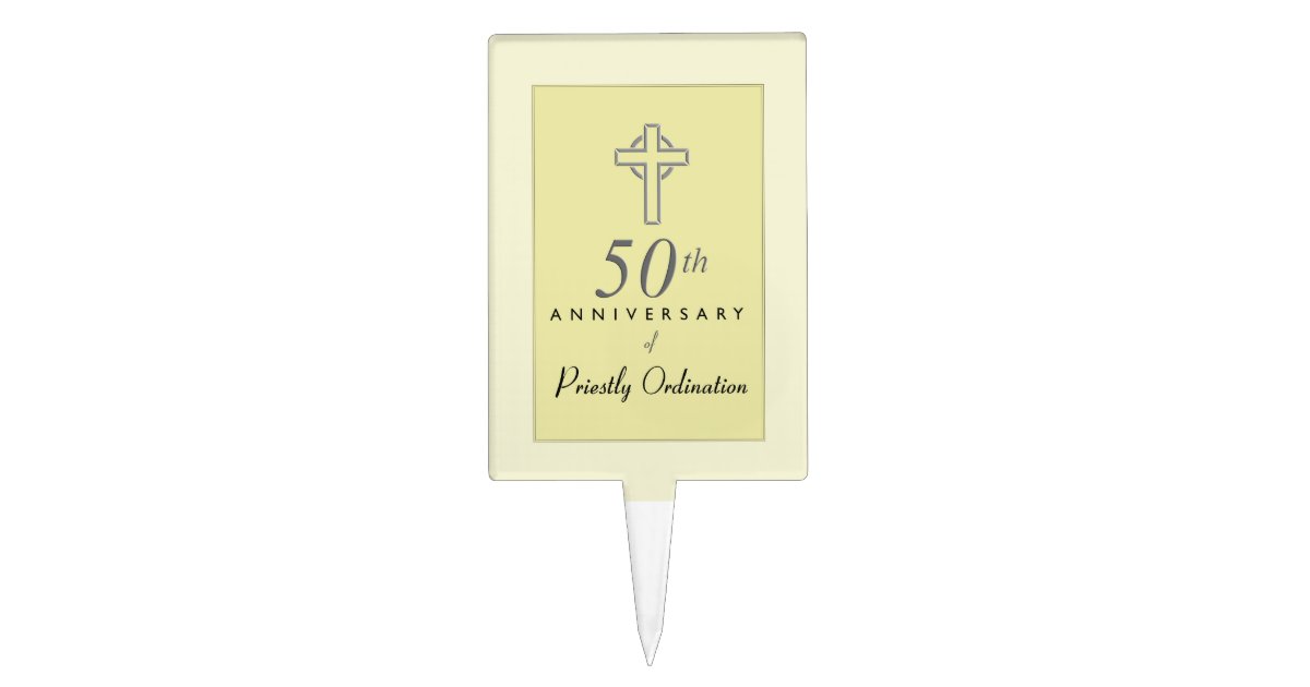 50th Anniversary of Priest with Embossed Cross Cake Topper | Zazzle