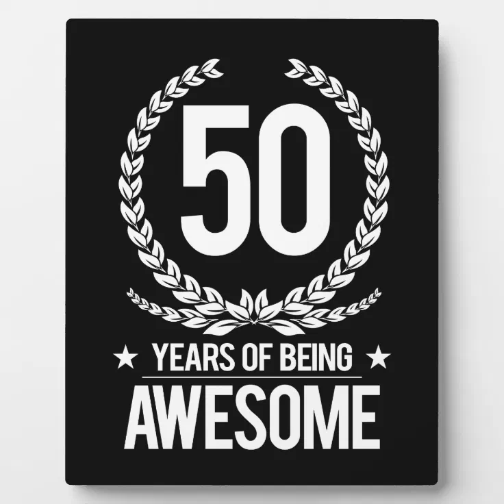 50th Birthday (50 Years Of Being Awesome) Plaque | Zazzle