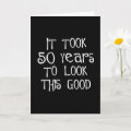 50th birthday, 50 years to look this good! card | Zazzle