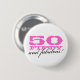 50th birthday button | 50 and fabulous! | Zazzle