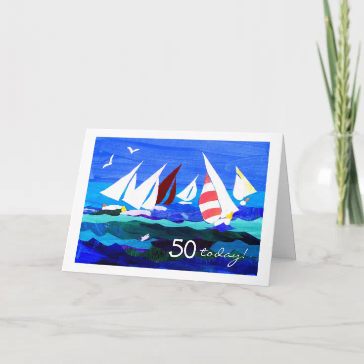 50th Birthday Card - Sailing | Zazzle