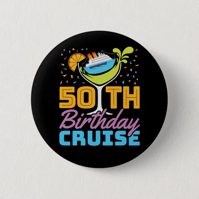 50th Birthday Cruise Button | Zazzle
