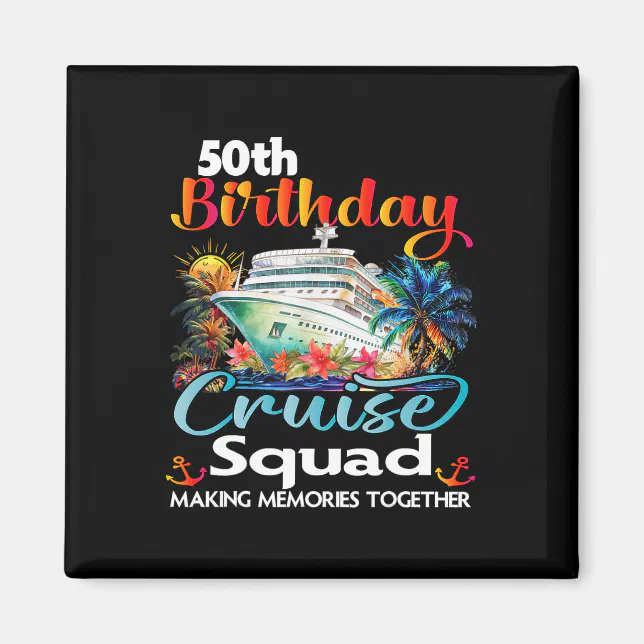 50th Birthday Cruise Squad Friends Family Vacation Magnet | Zazzle