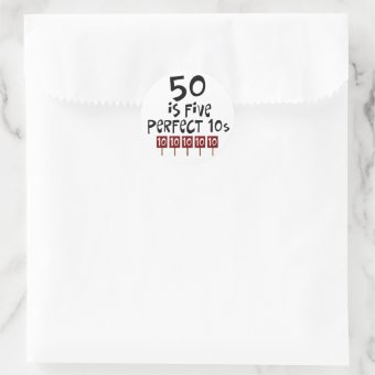 50th birthday gifts, 50 is 5 perfect 10s! classic round sticker | Zazzle