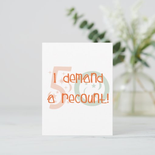 50th birthday gifts, I demand a recount! Postcard | Zazzle
