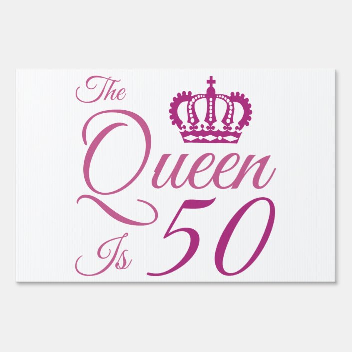 50th Birthday Queen Sign | Zazzle.com