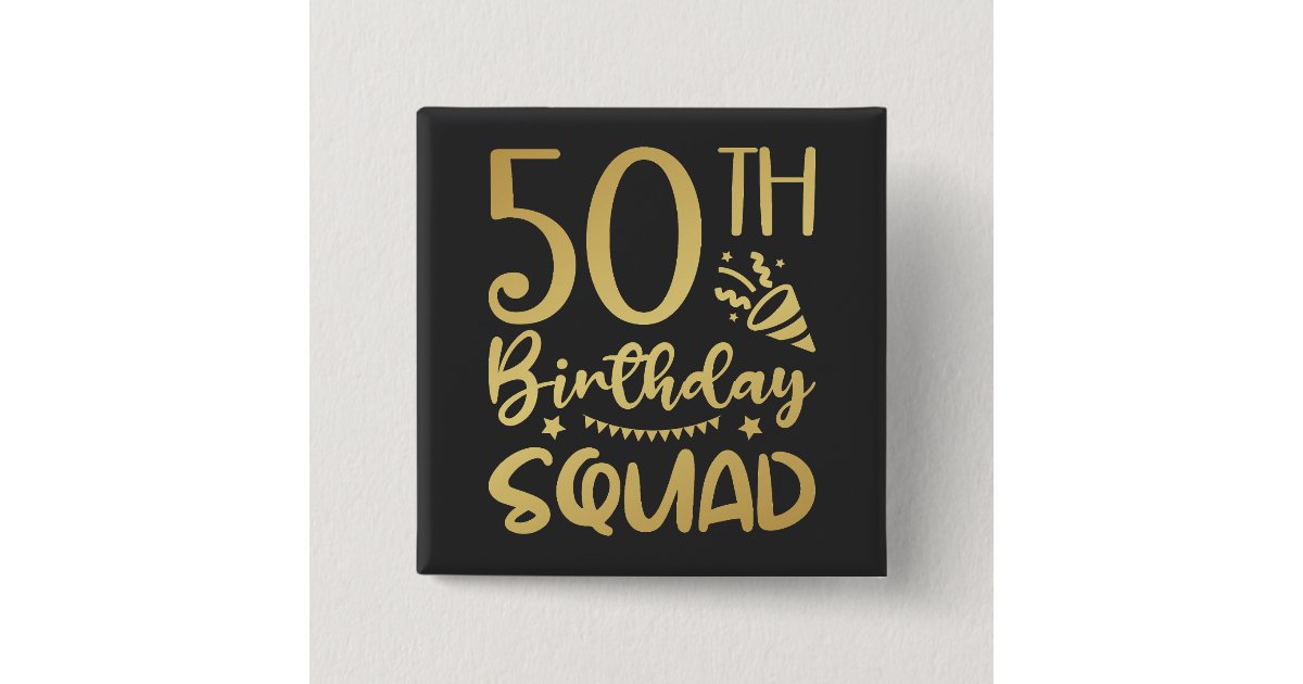 50th Birthday Squad 50 Party Crew Square Button | Zazzle