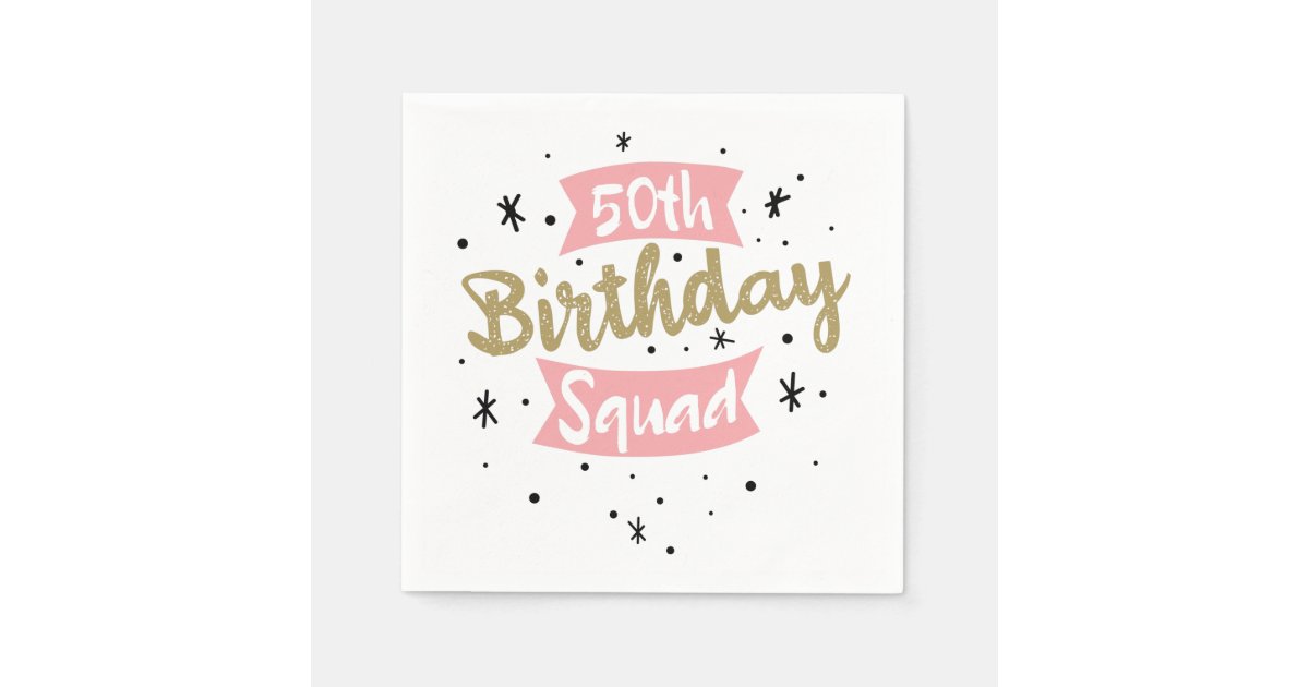 50th Birthday Squad Napkins | Zazzle