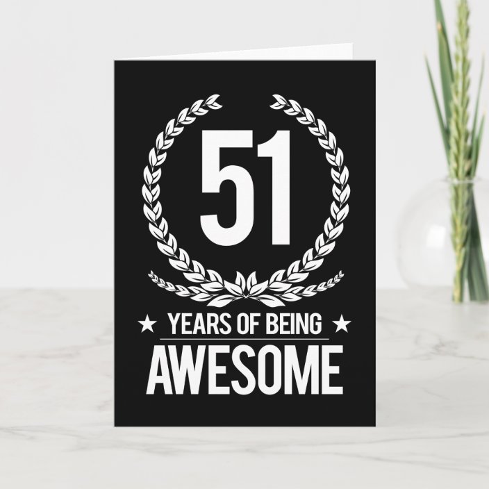 51st Birthday (51 Years Of Being Awesome) Card | Zazzle.com