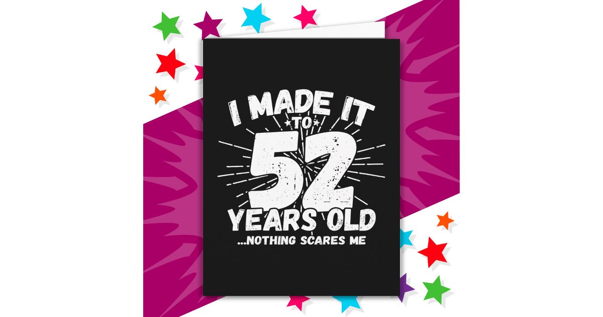 52 Year Old Sarcastic Meme Funny 52nd Birthday Card | Zazzle