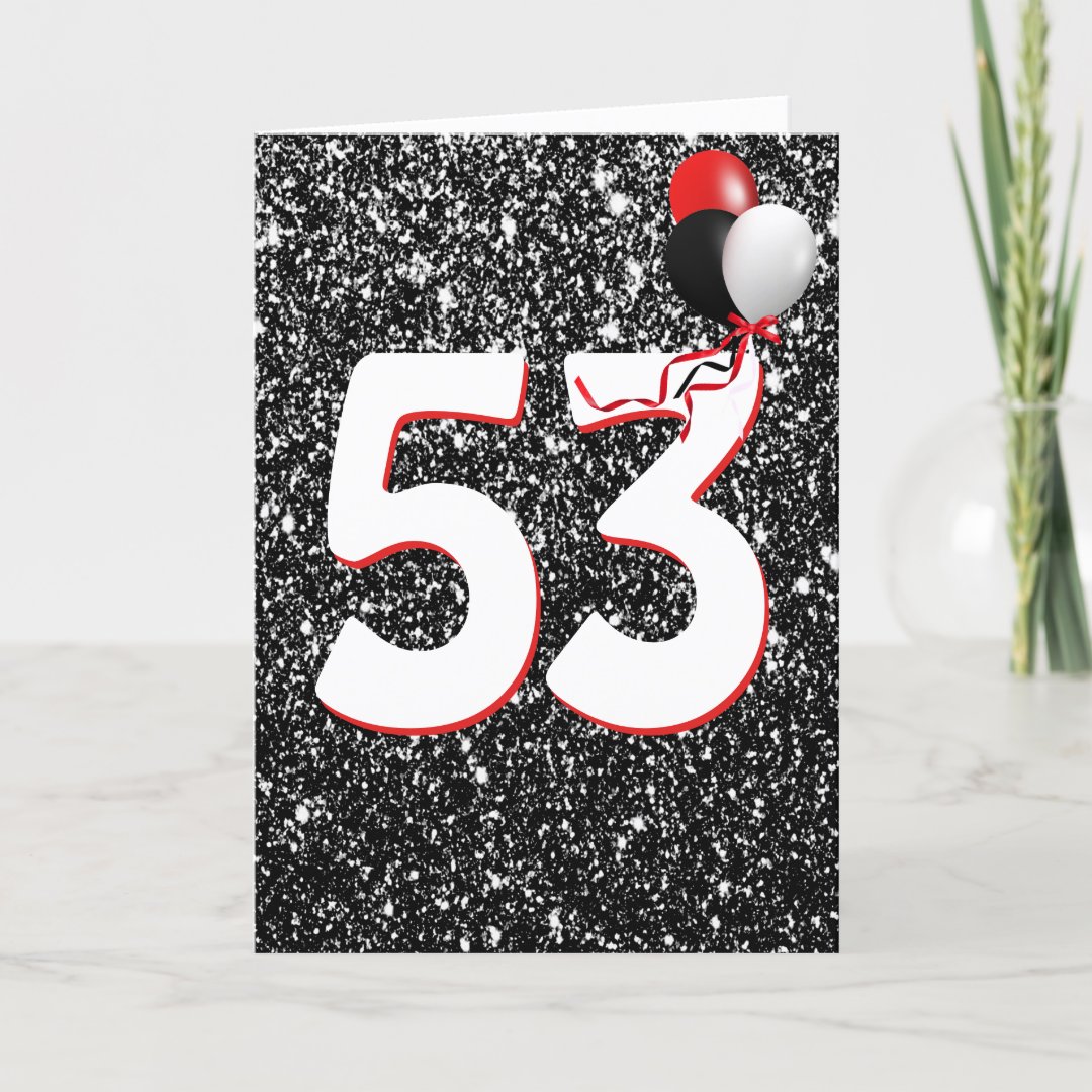 53rd Birthday Balloons on Black Glitter Card | Zazzle