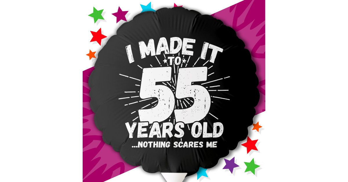 55 Year Old Sarcastic Meme Funny 55th Birthday Balloon | Zazzle
