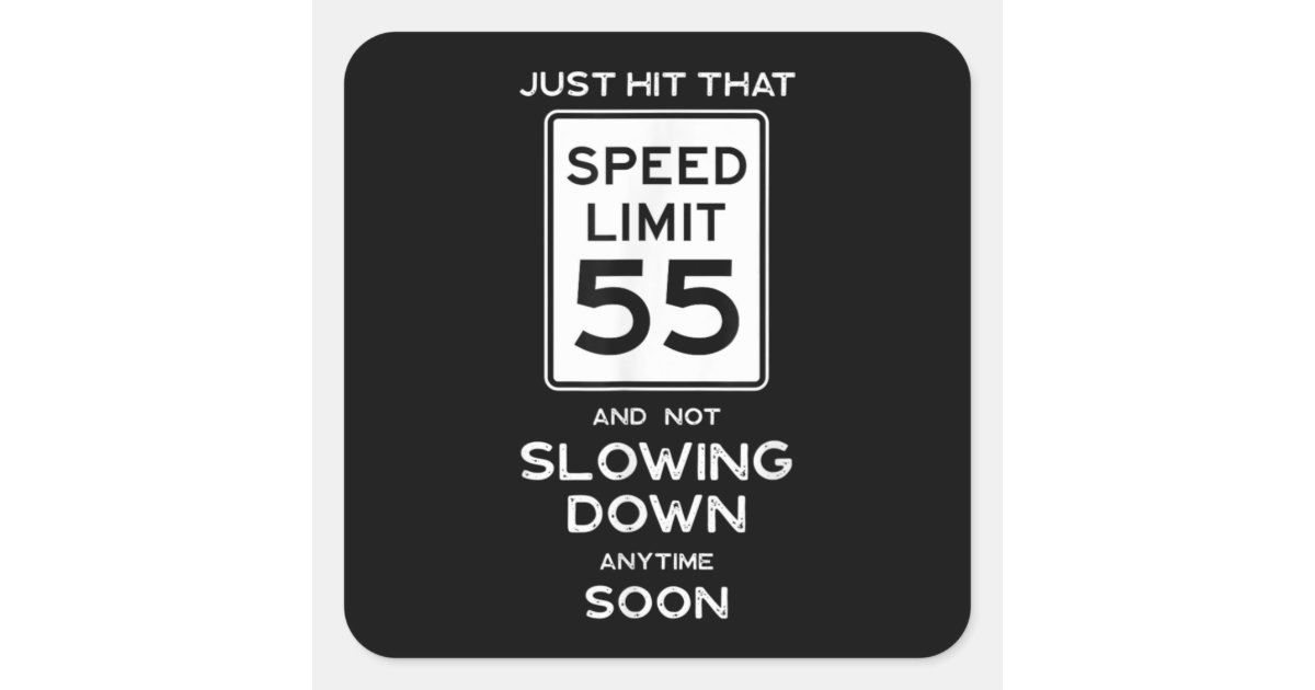 55th Birthday Speed Limit Sign Auto Mechanic Car Square Sticker | Zazzle