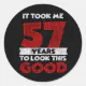 57 Year Old Bday Took Me Look Good 57th Birthday Classic Round Sticker ...
