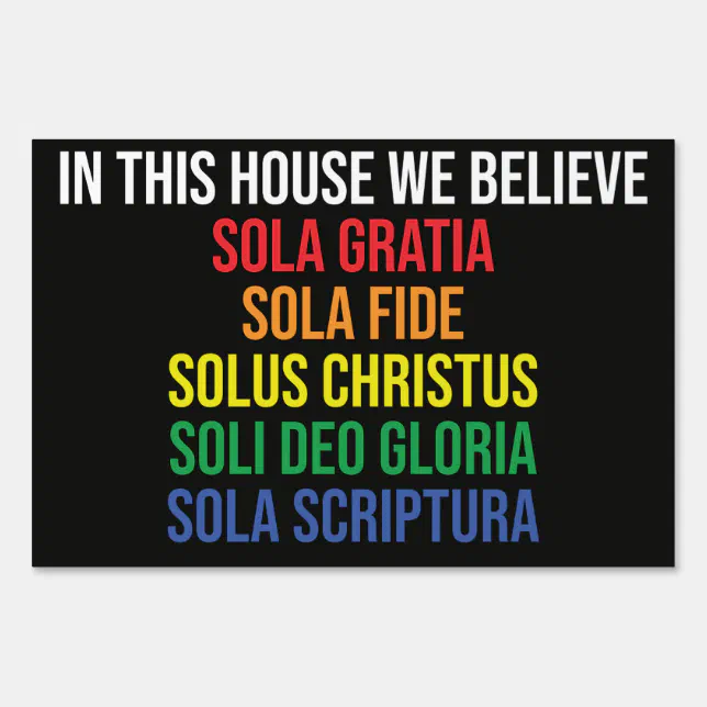 5 Solas Yard Sign: "In This House We Believe..." Sign | Zazzle