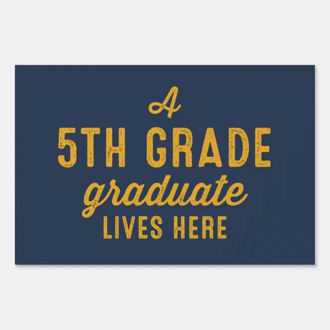 5th grade graduate navy gold yard sign | Zazzle