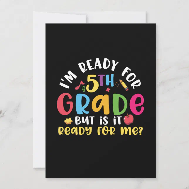 5th Grade Teacher I Am Ready For 5th Grade Invitation | Zazzle