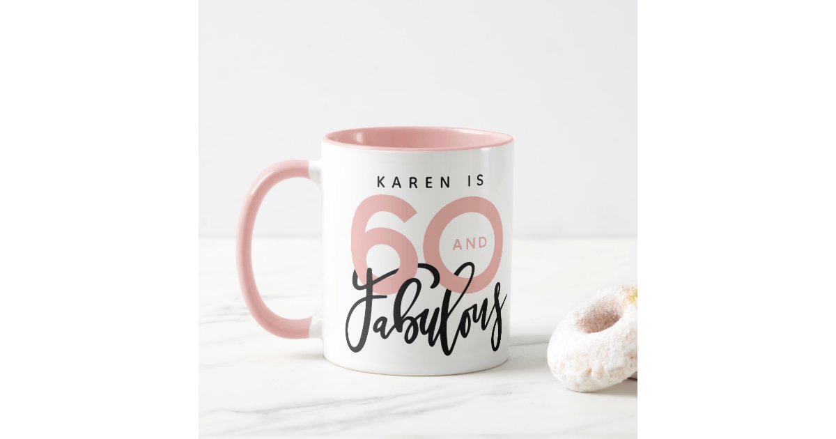 60 and fabulous birthday mug | Zazzle