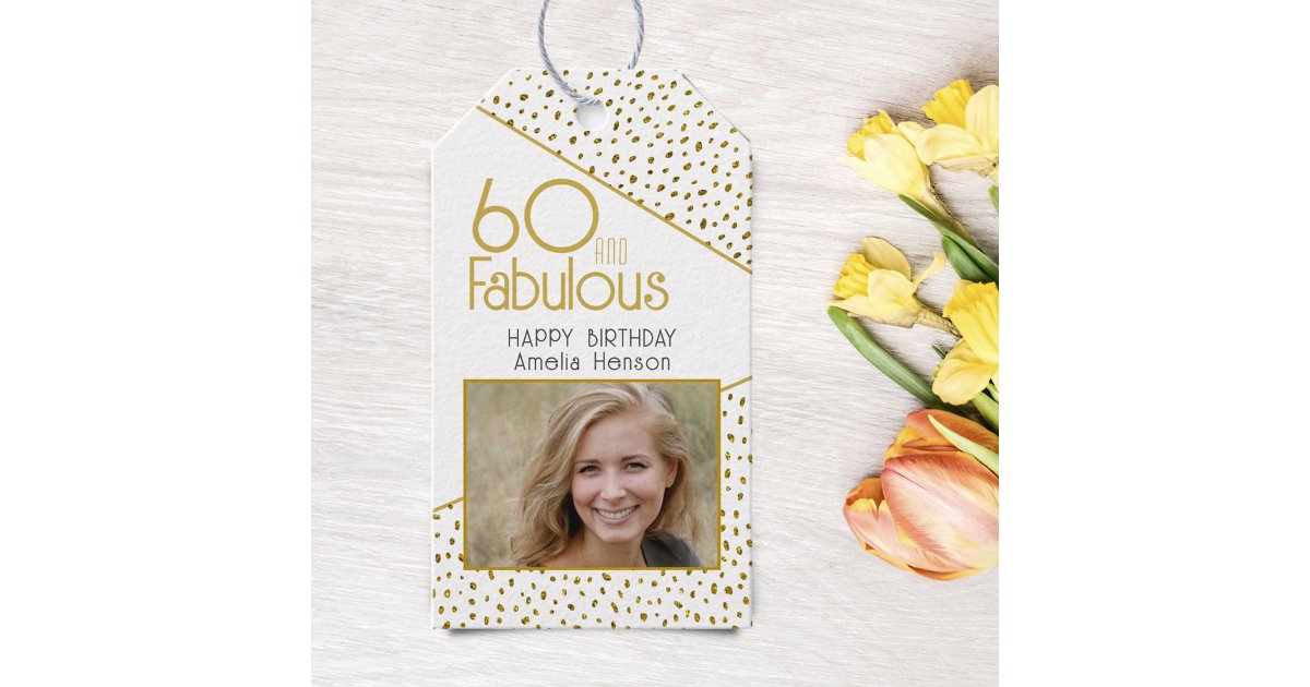 60 and Fabulous Gold Glitter Photo 60th Birthday Gift Tags | Zazzle