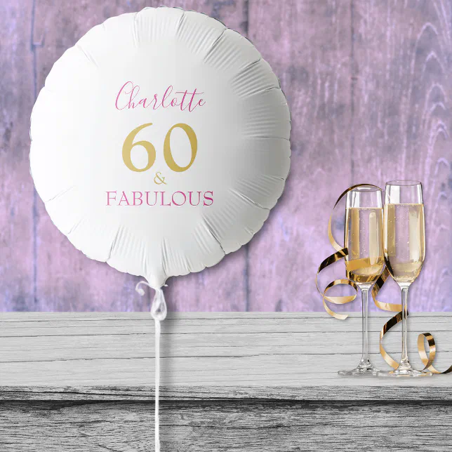 60 and Fabulous Modern 60th Birthday pink Gold Balloon | Zazzle