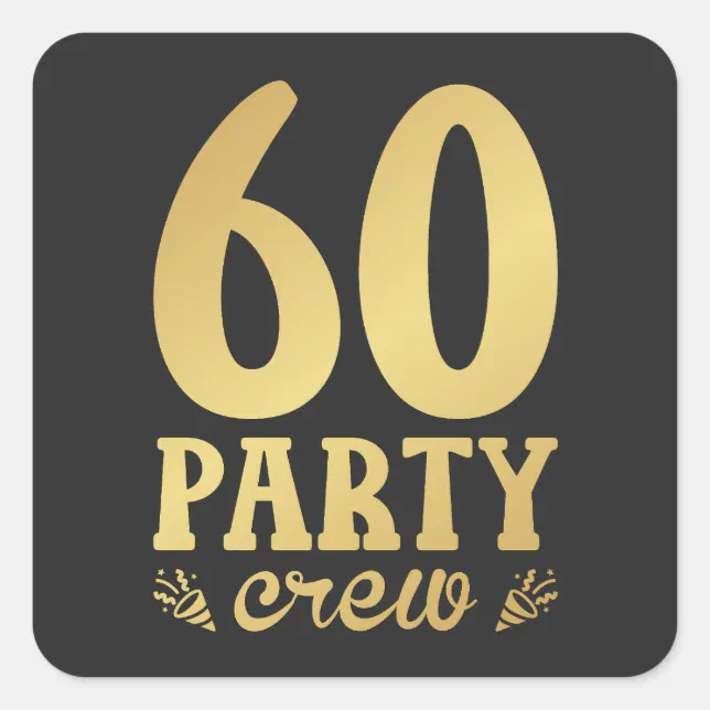 60 Party Crew 60th Birthday Square Sticker | Zazzle