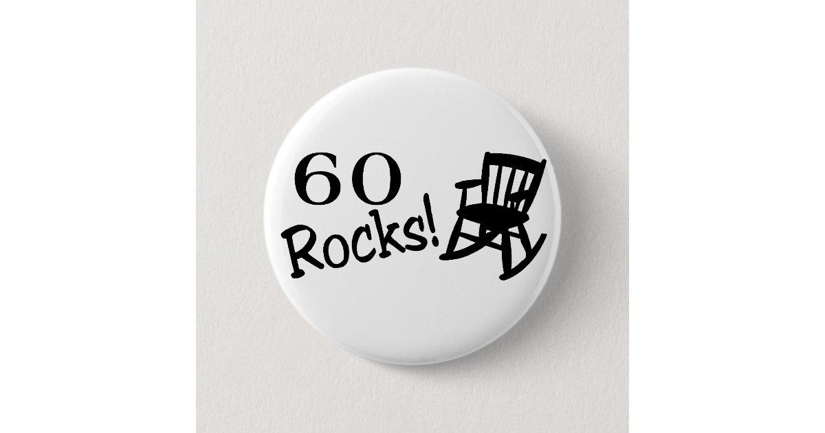 60 Rocks (Rocker) Pinback Button | Zazzle