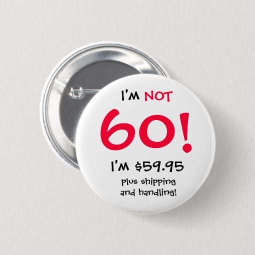 60 Year Old Birthday Button | Zazzle