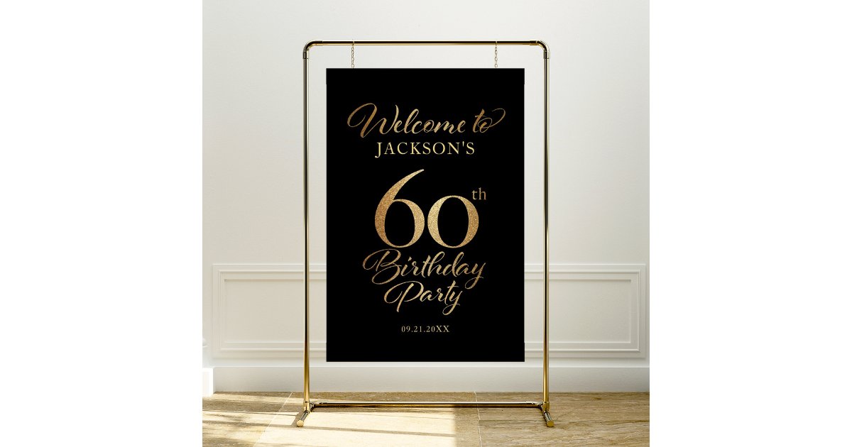 60th Birthday Black & Gold Welcome Sign | Zazzle