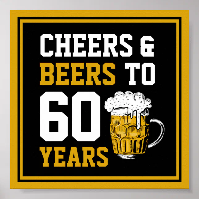 60th Birthday Cheers & Beers to 60 Years Poster | Zazzle