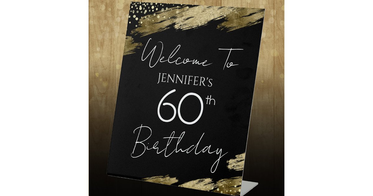 60th Birthday Gold Black Welcome Pedestal Sign | Zazzle