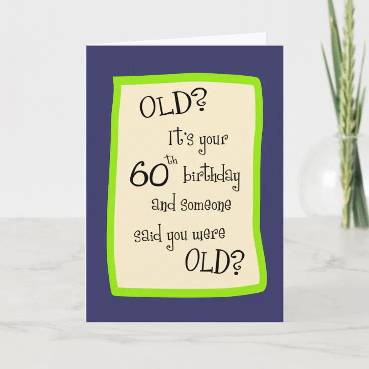 60th Birthday Humor Card | Zazzle