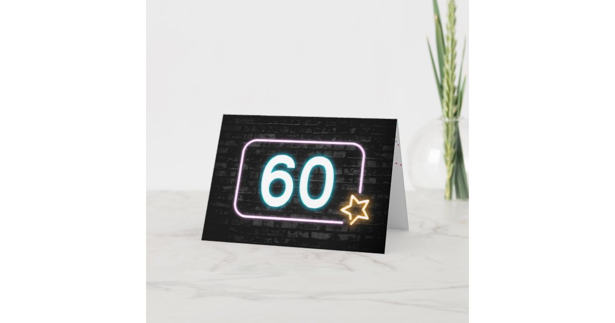 60th Birthday Neon Sign On Brick Card | Zazzle