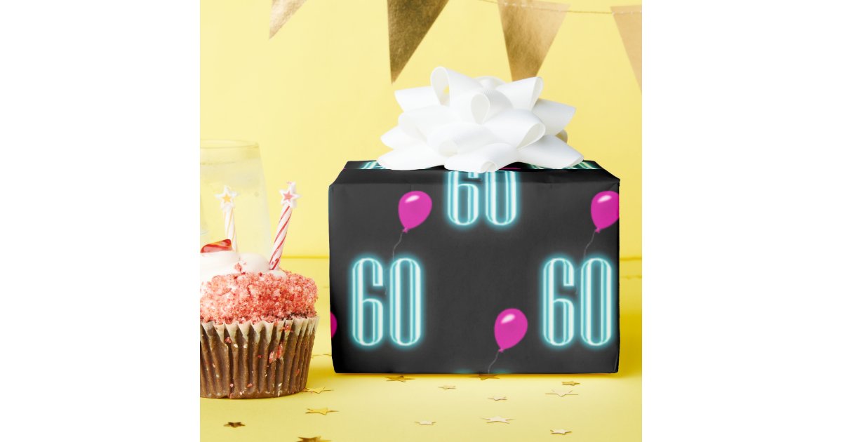 60th Birthday Neon Sign with Balloon Wrapping Paper | Zazzle