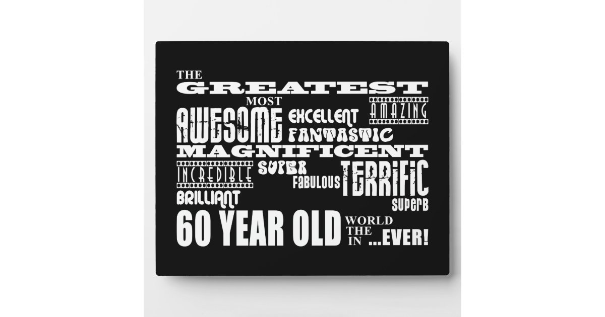 60th Birthday Party Greatest Sixty Year Old Plaque | Zazzle