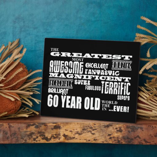 60th Birthday Party Greatest Sixty Year Old Plaque | Zazzle