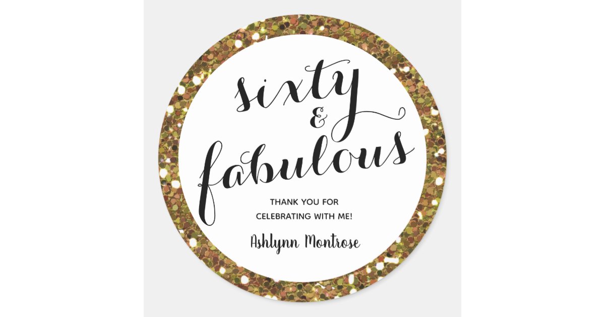 60th Birthday - Sixty and Fabulous Classic Round Sticker | Zazzle