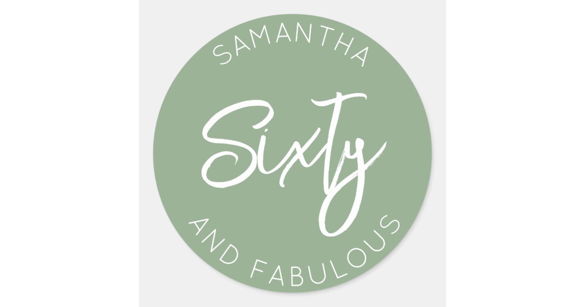 60th Birthday Sixty and fabulous Simple Sage Green Classic Round ...