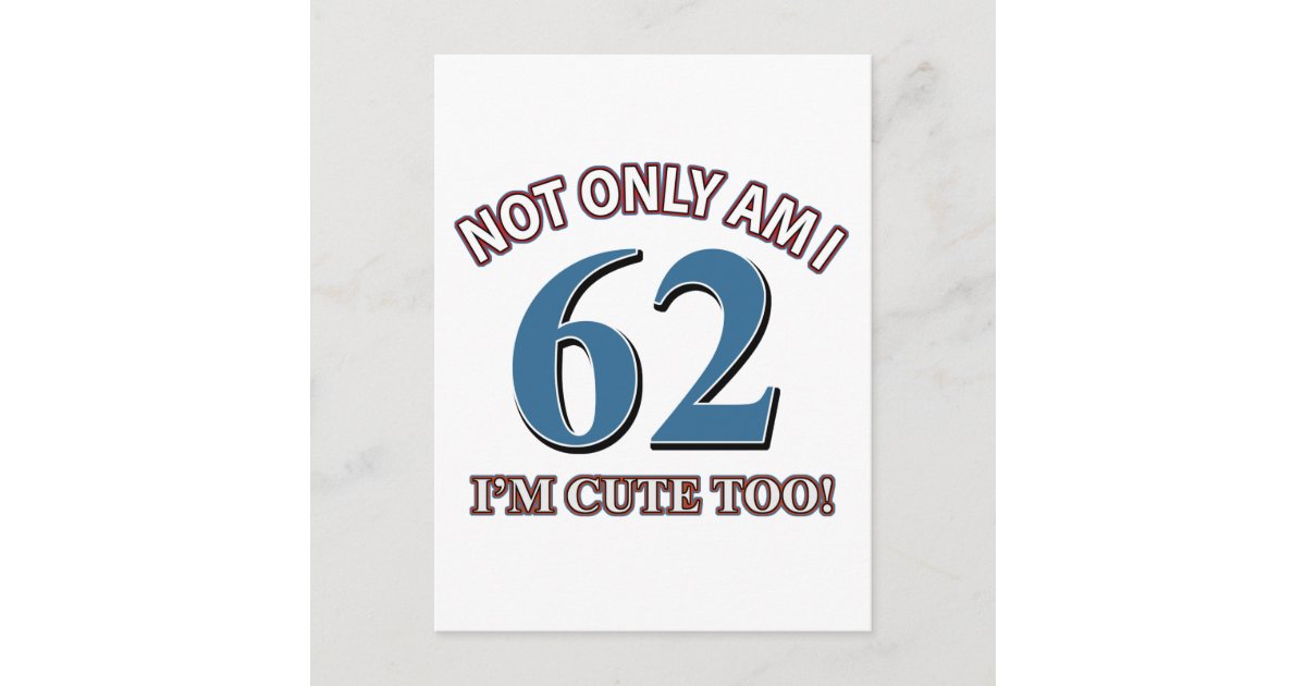 62 years Old birthday designs Postcard | Zazzle