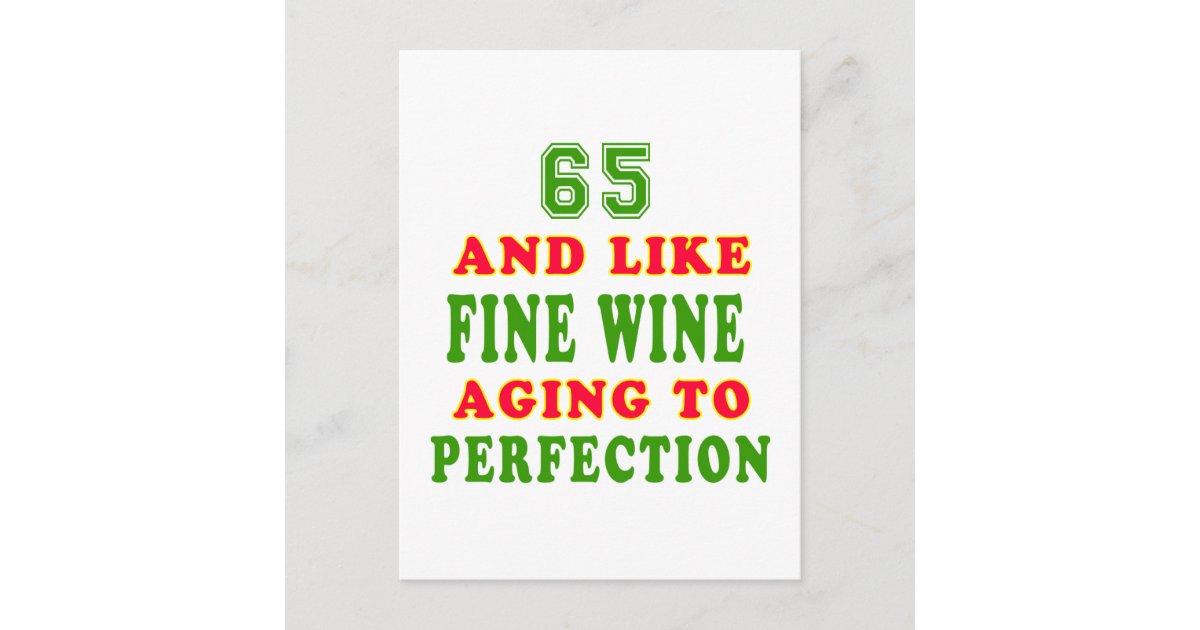 65 and like fine wine birthday designs postcard | Zazzle