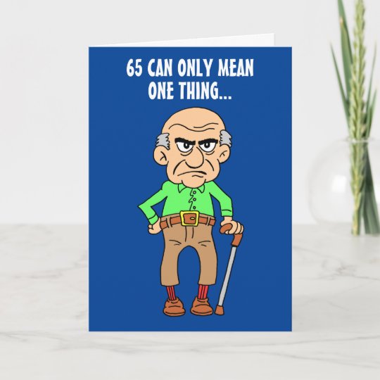 65 Officially Grumpy Old Man 65th Birthday Card