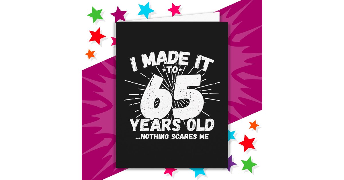 65 Year Old Sarcastic Meme Funny 65th Birthday Card | Zazzle