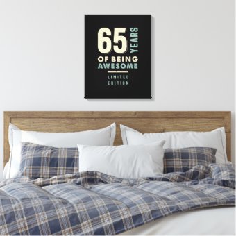 65 Years Of Being Awesome - 65th Birthday Canvas Print | Zazzle