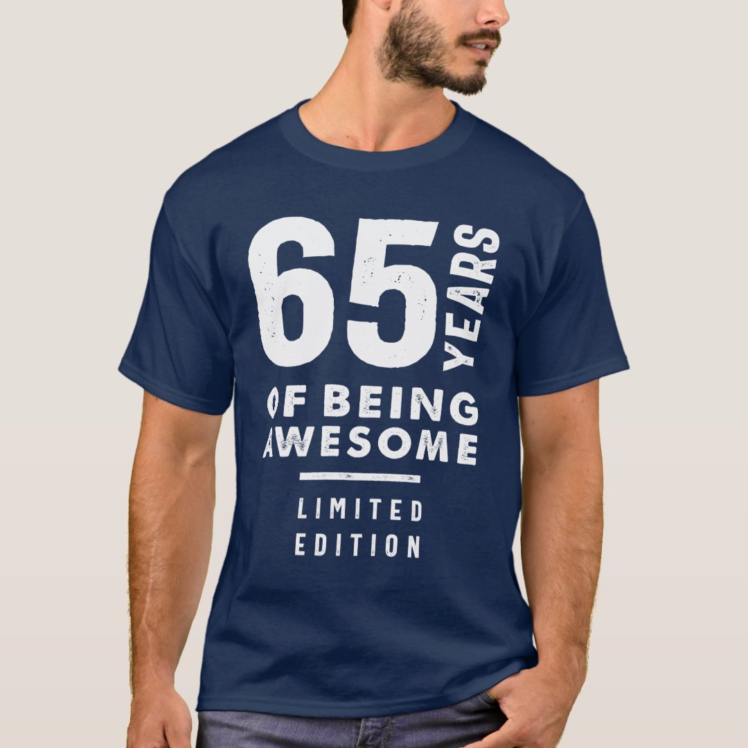 65 Years Old Gift | 65th Birthday Gift Ideas T-Shirt | Zazzle
