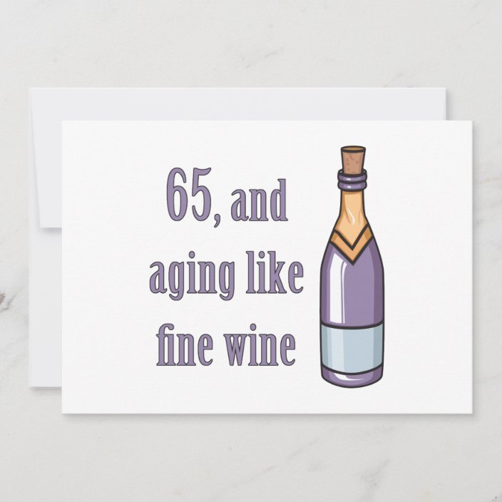 65th Birthday Aging Like Wine Card | Zazzle.com