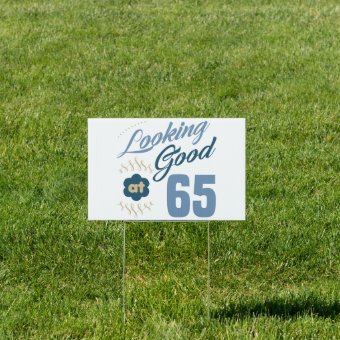 65th Birthday Looking Good Sign | Zazzle