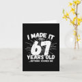 67 Year Old Sarcastic Meme Funny 67th Birthday Card | Zazzle