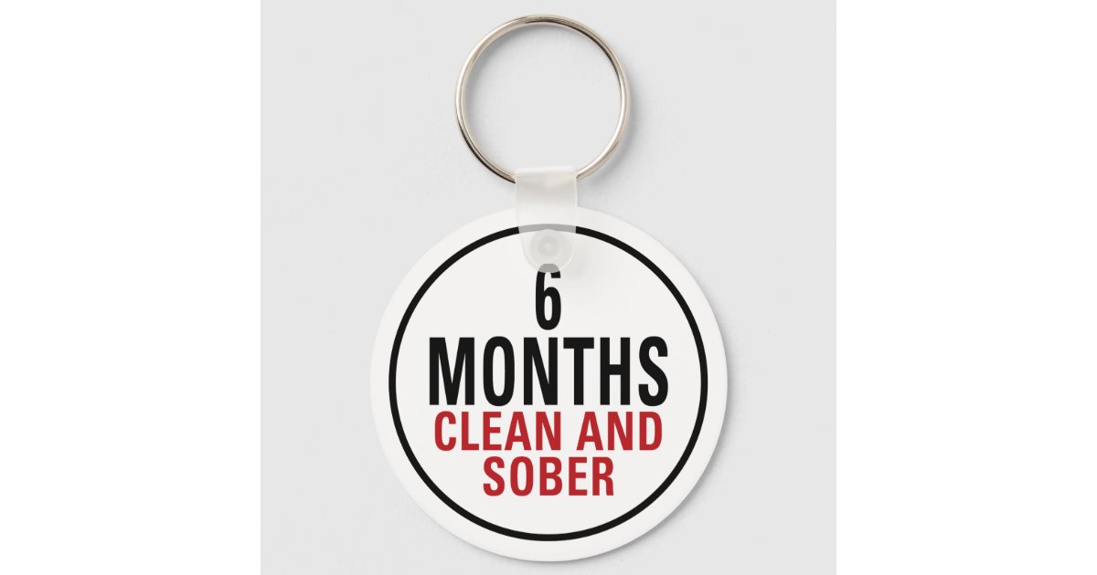 6 Months Clean and Sober Keychain | Zazzle