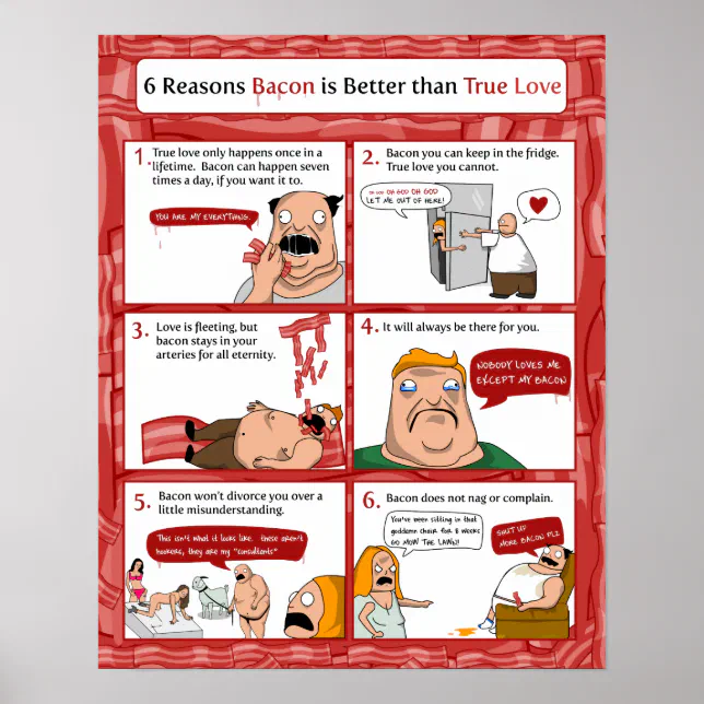 6 Reasons Bacon is Better than True Love Poster | Zazzle