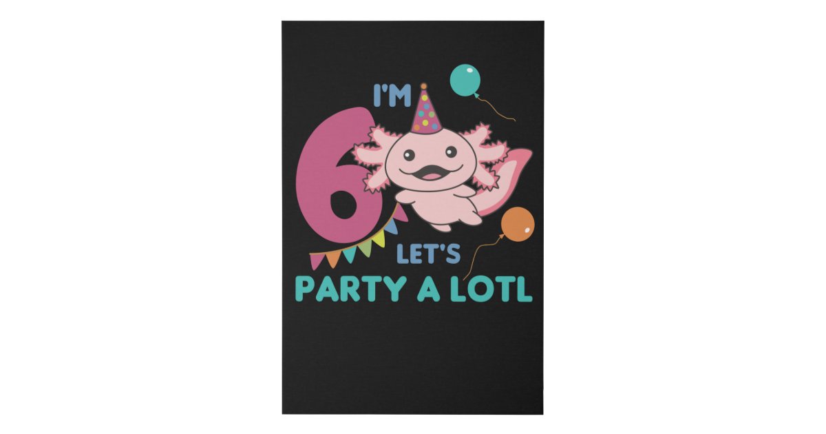 6th Birthday Axolotl Six Year Old Sweet Axolotls Faux Canvas Print | Zazzle