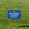 6th grade graduate blue yard sign | Zazzle